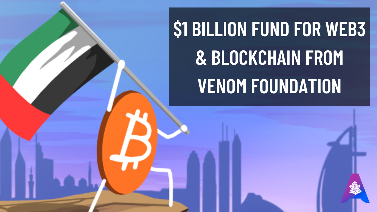 $1 billion fund for Web3 and blockchain from Venom Foundation